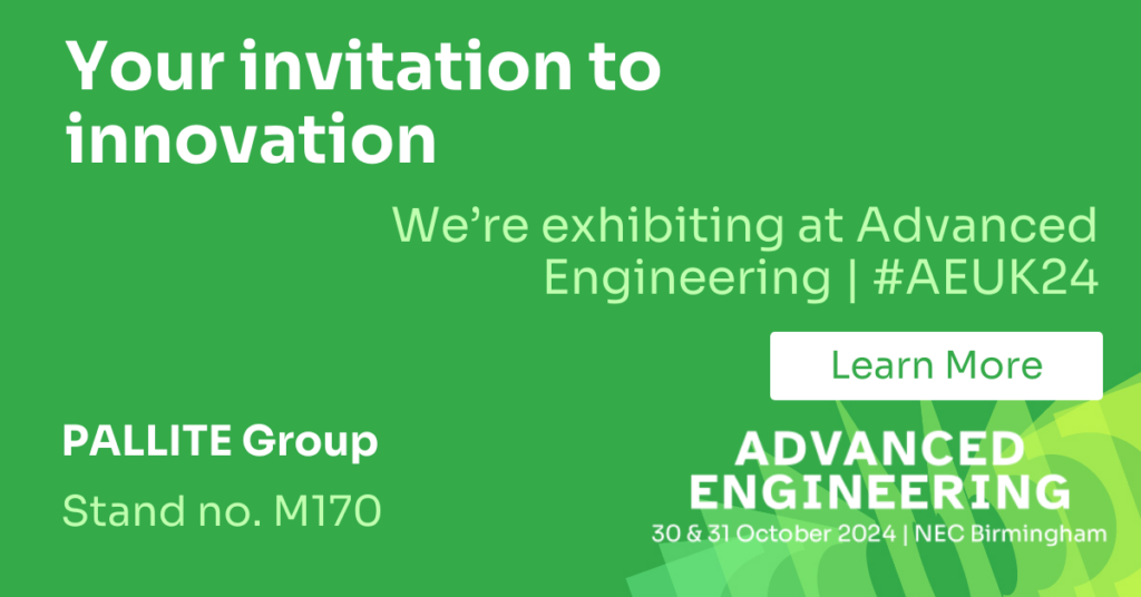 Visit us at Advanced Engineering Show UK | Pallite Group